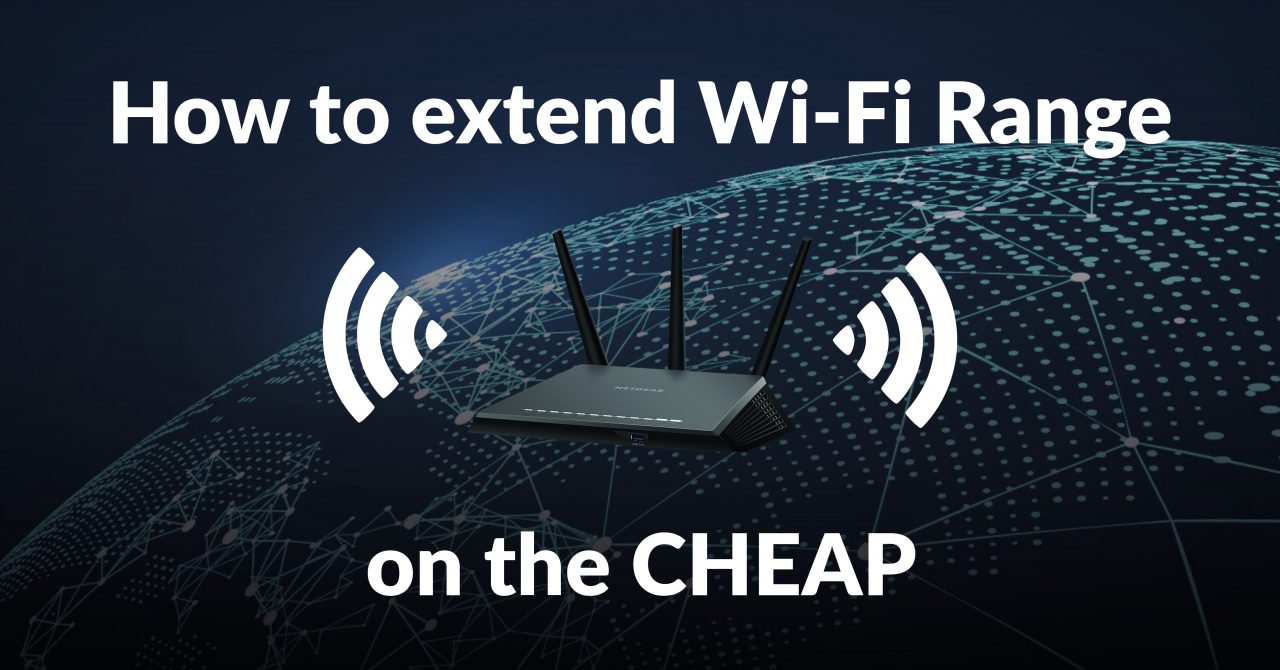How to extend Wi-Fi Range on the CHEAP | Provello